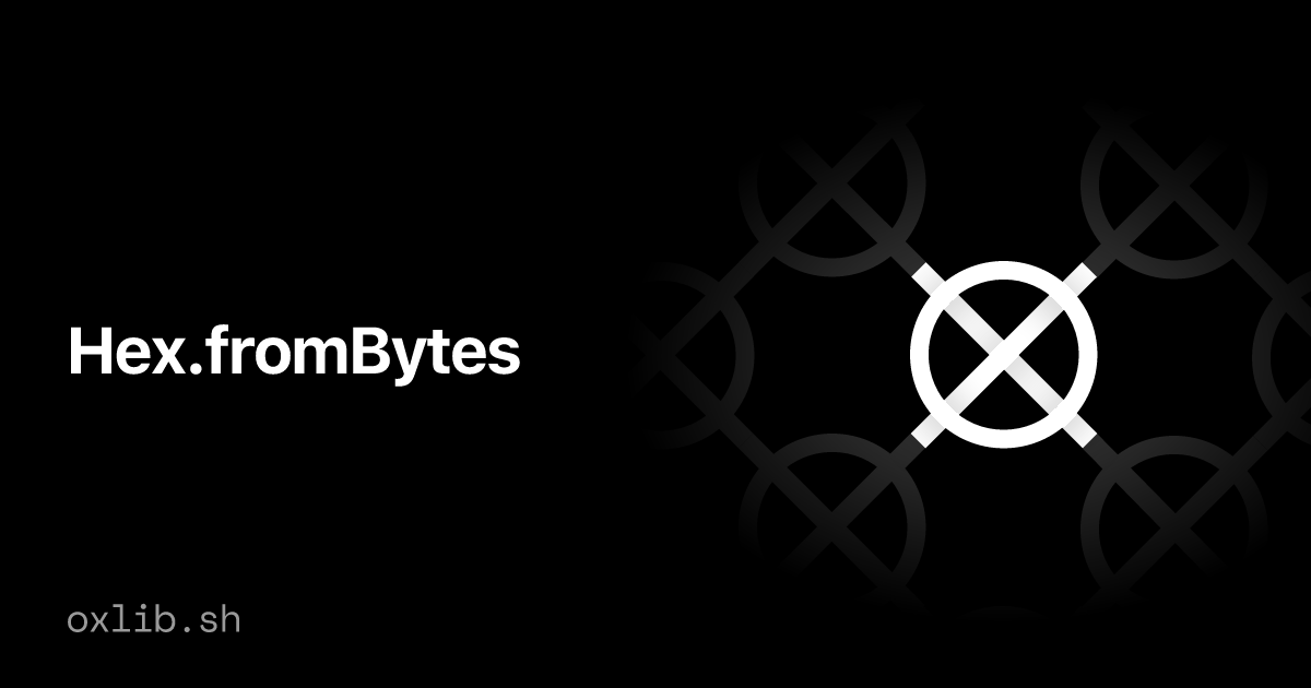Hex.fromBytes · Ox