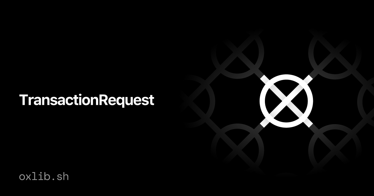 TransactionRequest · Ox