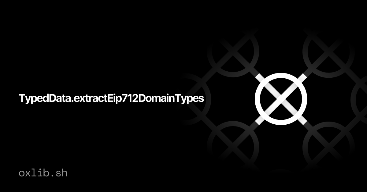 TypedData.extractEip712DomainTypes · Ox